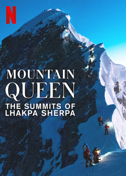 Is 'Mountain Queen: The Summits of Lhakpa Sherpa' on Netflix in ...